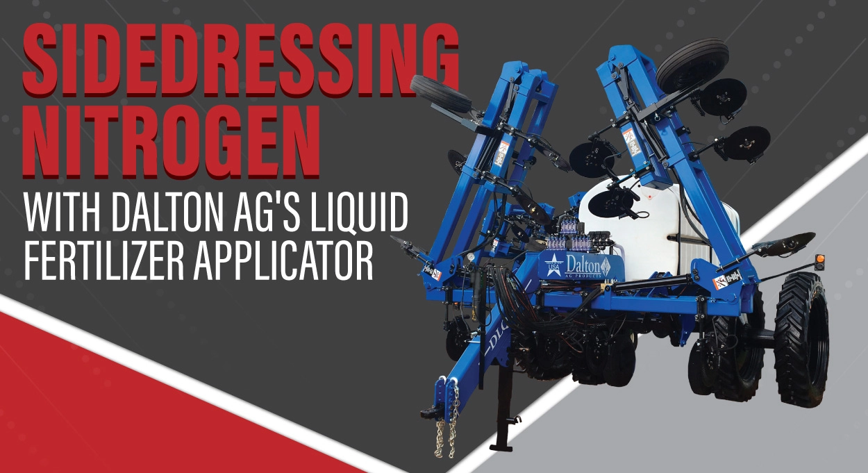 Sidedressing Nitrogen with Dalton Ag's Liquid Fertilizer Applicator ...